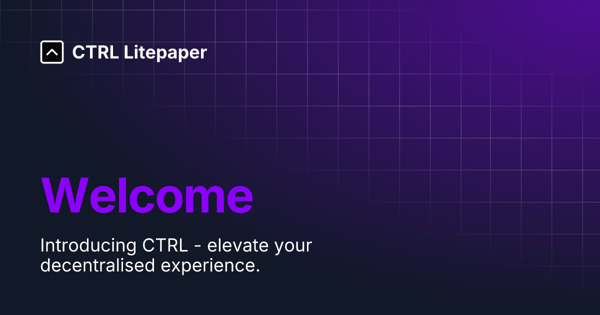Welcome | CTRL Litepaper